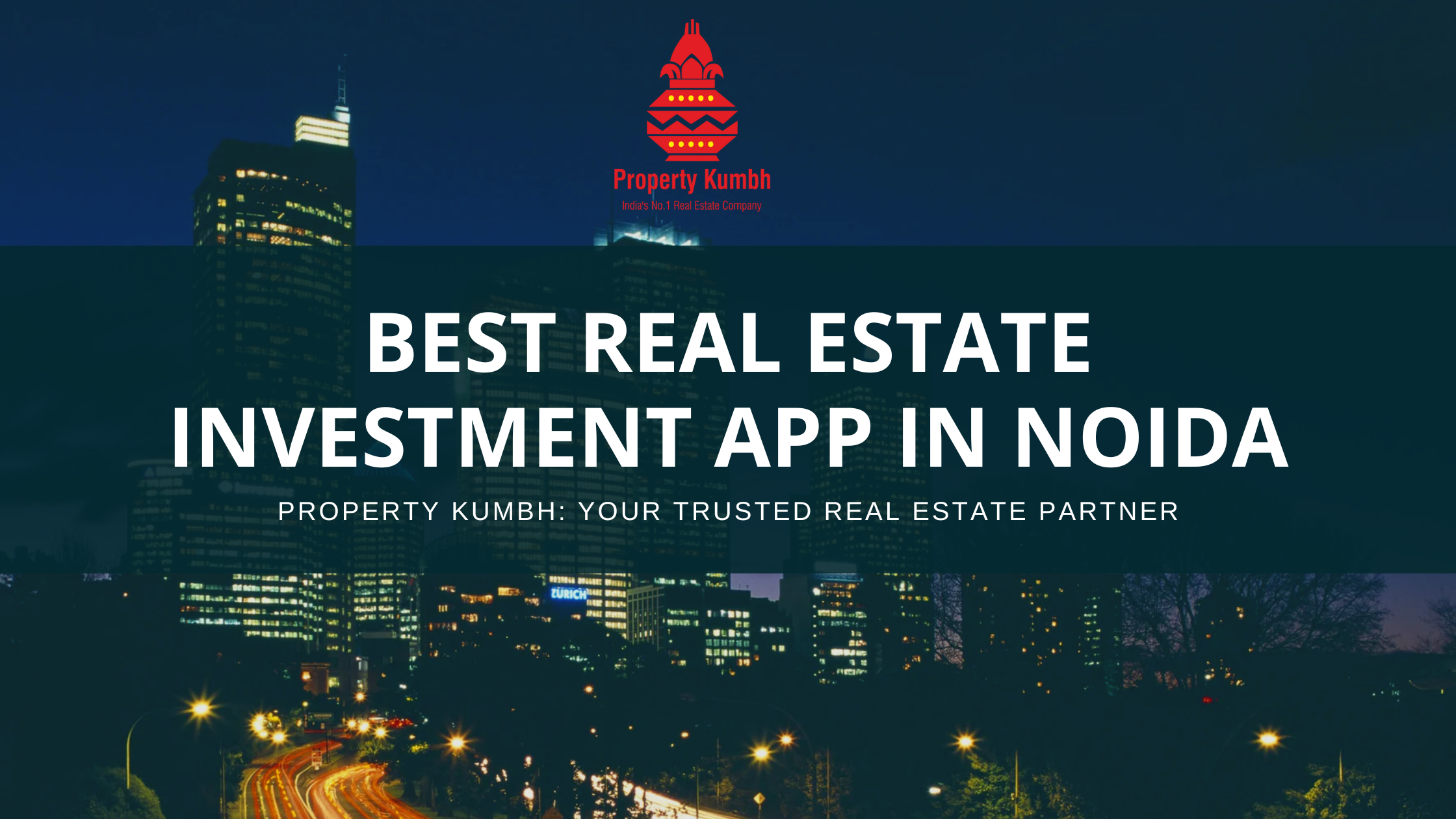 Best Real Estate Investment App in Noida – Property Kumbh