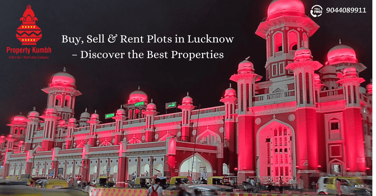 Buy, Sell, or Rent Plots in Lucknow with Property Kumbh 2025